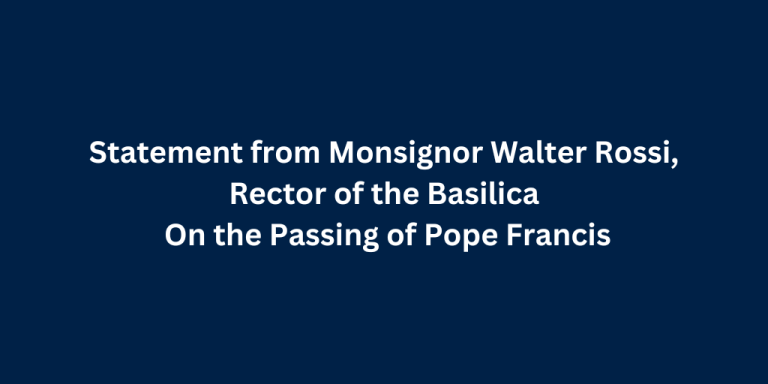 Statement from Monsignor Walter Rossi, Rector of the Basilica, on the ...